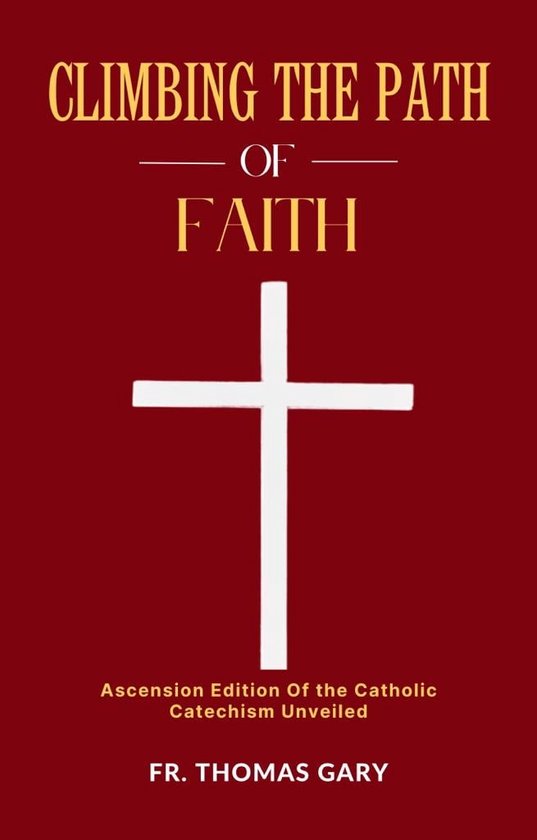 Climbing the Path of Faith (ebook), Fr. Thomas Gary | 1230006784843 ...