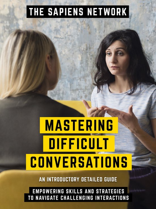 Mastering Difficult Conversations - Empowering Skills And Strategies To Navigate... | bol.com