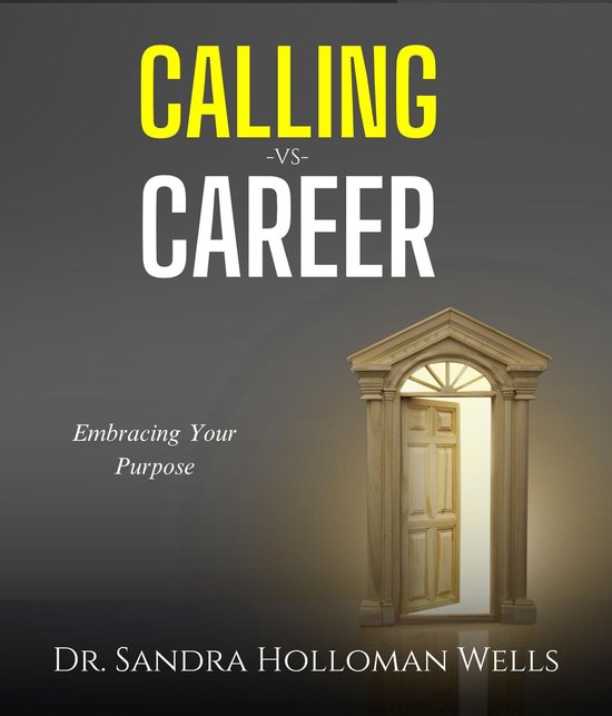 Calling VS Career (ebook), Dr. Sandra Holloman Wells | 9781965082270 ...