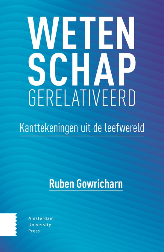 Wetenschap gerelativeerd | 9789463724883 | Ruben Gowricharn | Boeken | bol