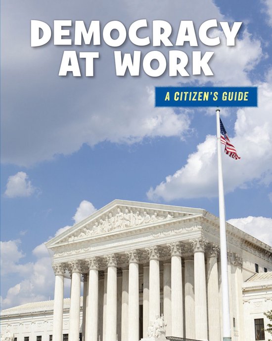21st Century Skills Library: A Citizen's Guide - Democracy at Work ...