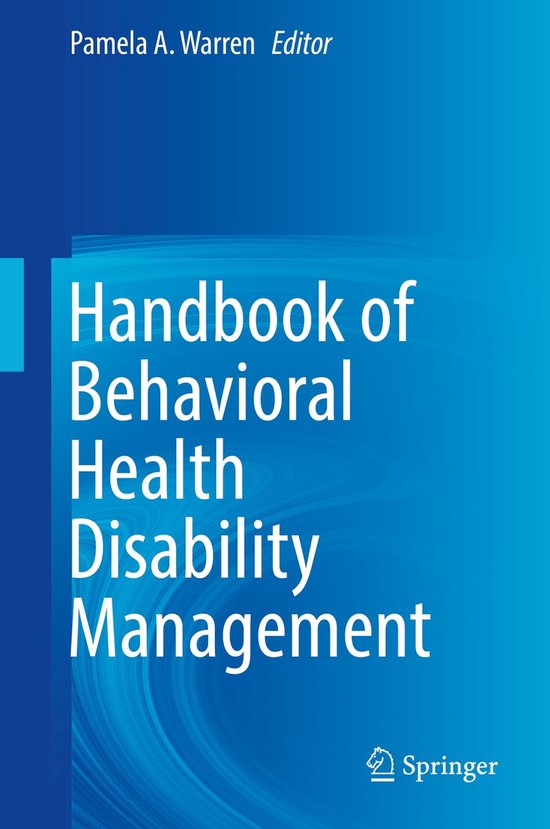Handbook of Behavioral Health Disability Management, Pamela A. Warren ...