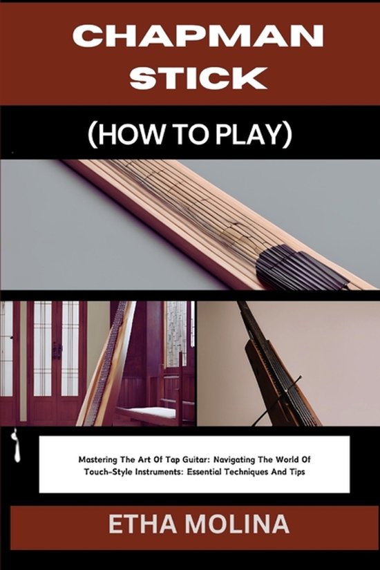 Chapman Stick (How to Play), Etha Molina | 9798332153679 | Boeken | bol