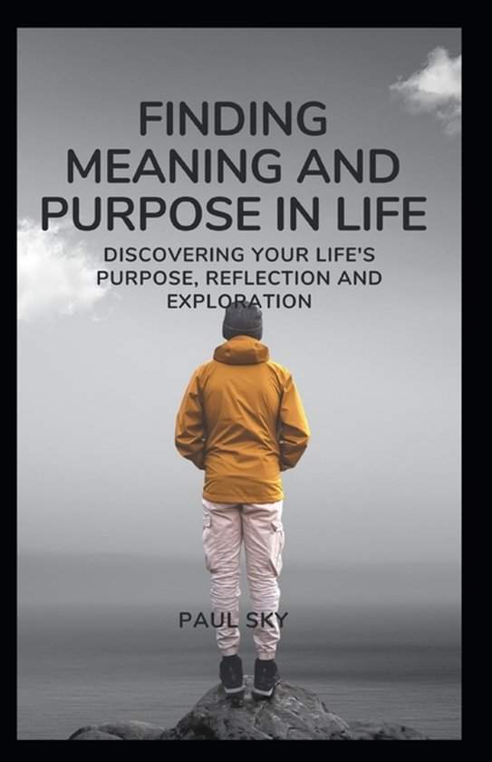 Finding Meaning and Purpose in Life, Paul Sky | 9798320515755 | Boeken | bol
