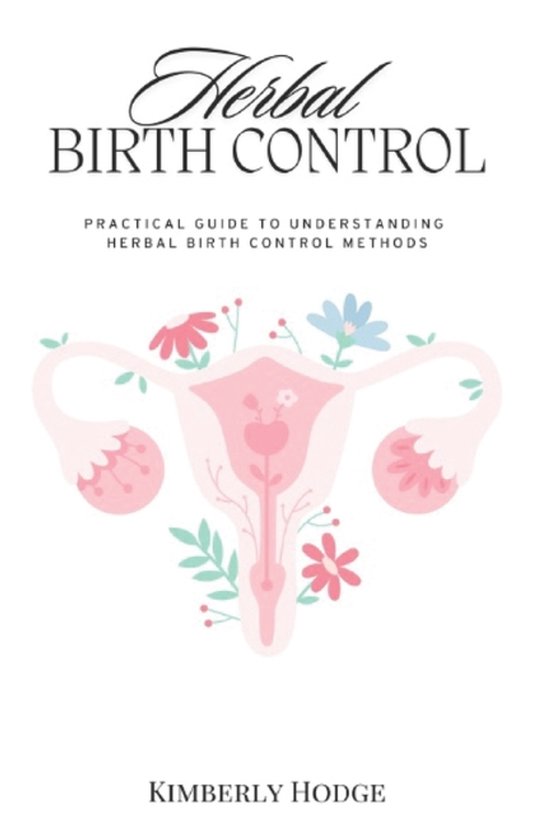 Herbal Birth Control, Kimberly Hodge | 9798328159654 | Boeken | bol