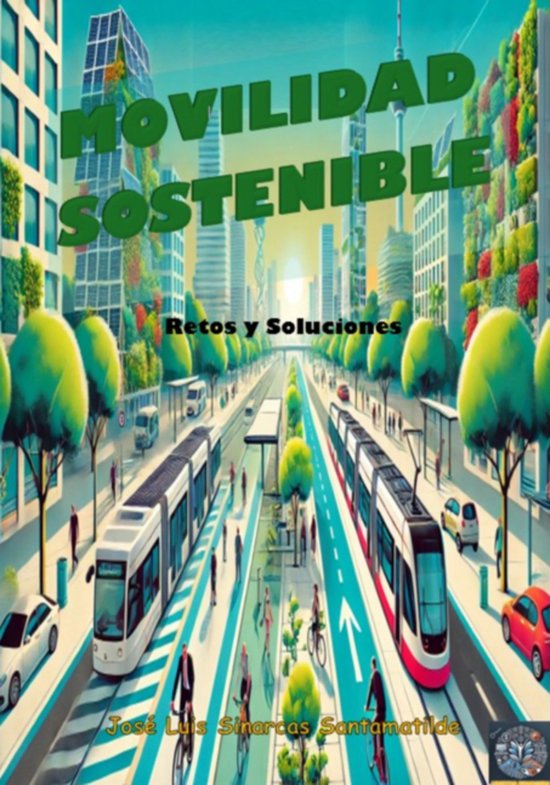 Movilidad Sostenible (ebook), José Luis Sinarcas Santamatilde | 3410008056126 | Boeken | bol