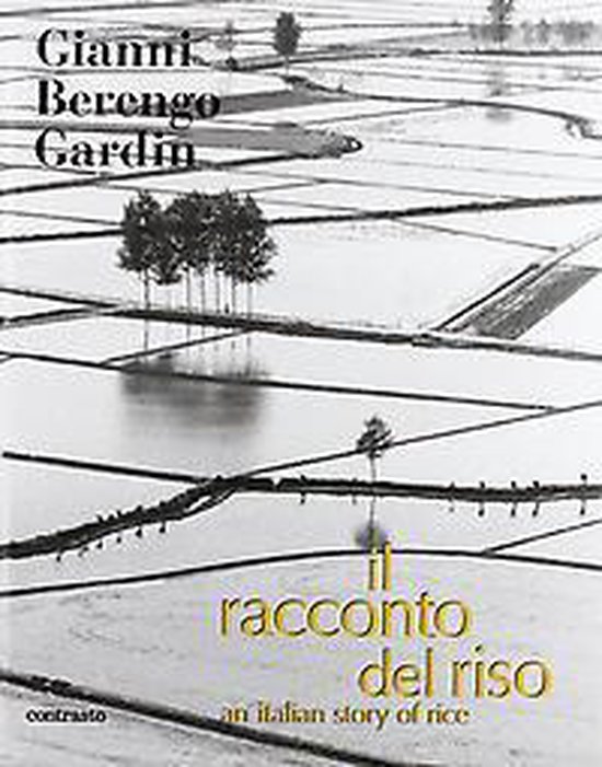 Il racconto del riso, Gianni Berengo Gardin | 9788869654251 | Boeken ...