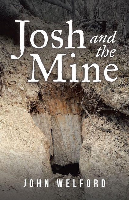 Josh and the Mine (ebook), John Welford | 9781984500762 | Boeken | bol.com