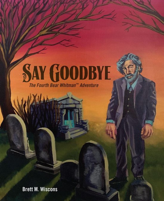 Say Goodbye (ebook), Brett M. Wiscons | 9781543993141 | Boeken | bol.com