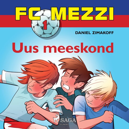 FC Mezzi 1: Uus meeskond, Daniel Zimakoff | 9788726252323 | Boeken | bol FC Mezzi 1: Uus meeskond, Daniel Zimakoff | 9788726252323 | Boeken | bol