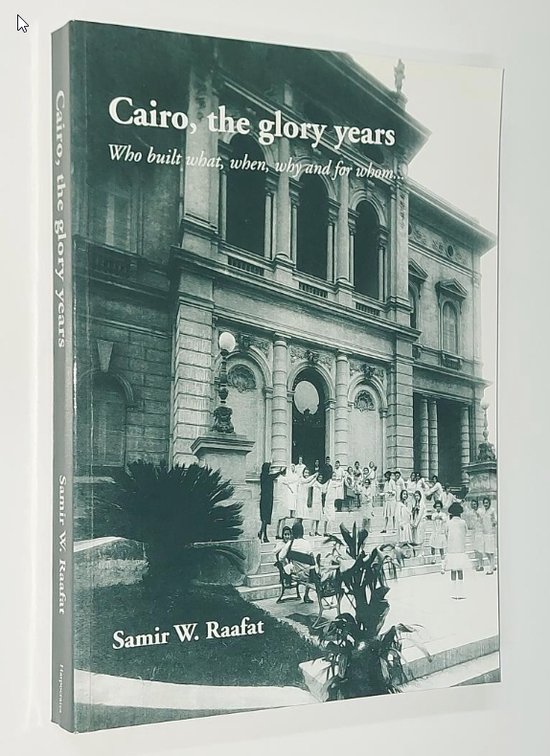 Cairo, The Glory Years, Samir Raafat | 9789775845085 | Boeken | bol