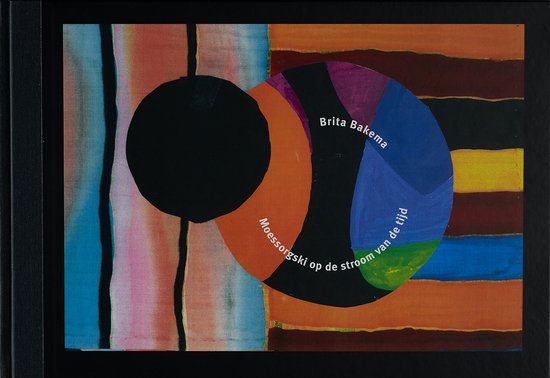 Moessorgski op de stroom van de tijd, Brita Bakema | 9789491525728 ...