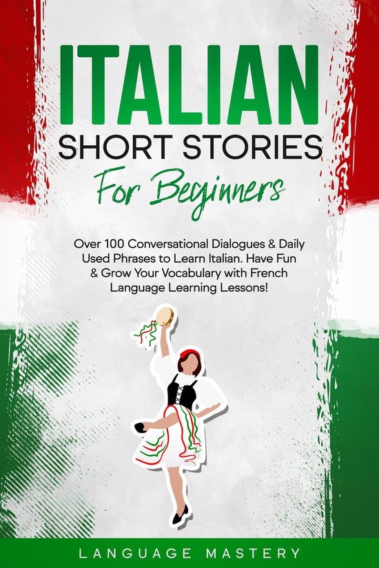 Learning Italian 1 - Italian Short Stories for Beginners: Over 100 ...