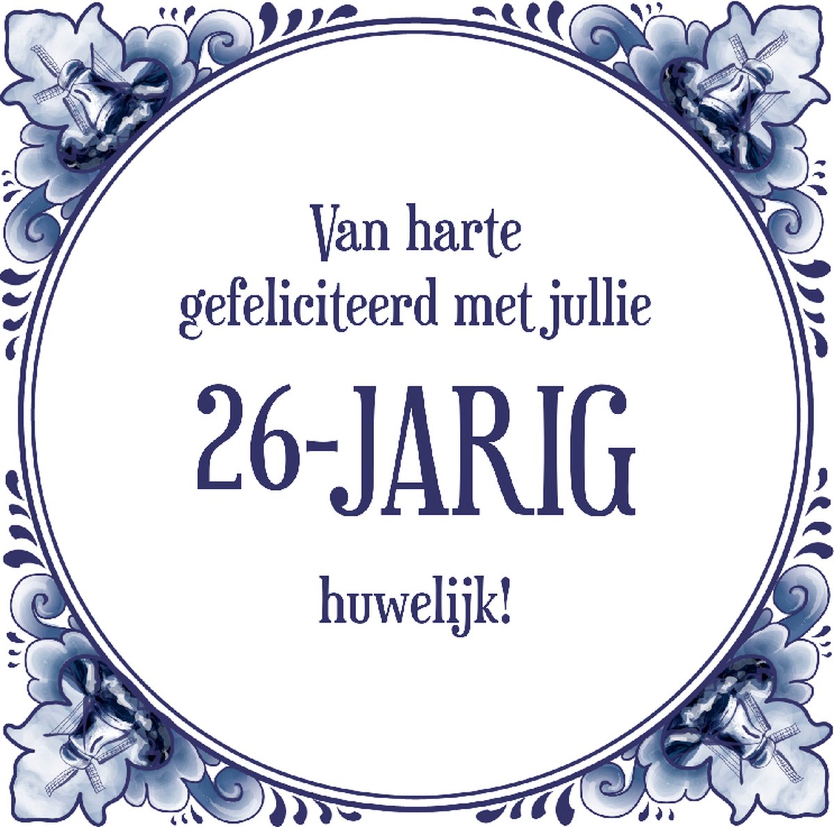 Tegeltje met Tekst Van harte gefeliciteerd met jullie 26 jarig huwelijk ...