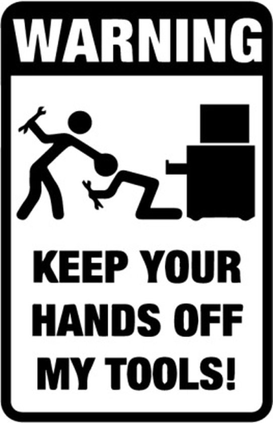 Warning keep you hands off my tools! sticker - Laptop sticker - Auto ...