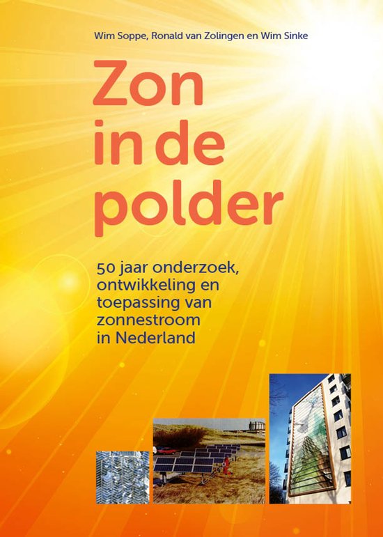 Zon in de polder - Nederlandse innovatiekracht in zonne-energie door ...