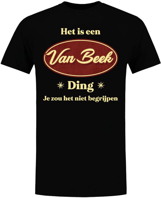 Het is een Van Beek ding - unisex - verjaardag - shirt - jarig ...