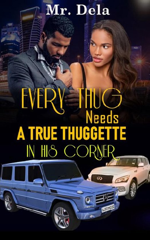 Every Thug Needs A True Thuggette In His Corner (ebook), Mr. Dela ...