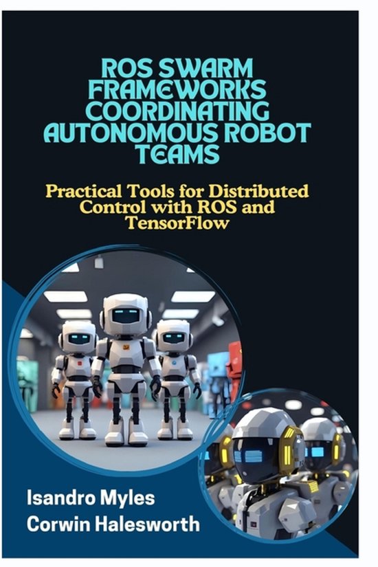 Ros Swarm Frameworks Coordinating Autonomous Robot Teams | 9798263065997 | Corwin... | bol