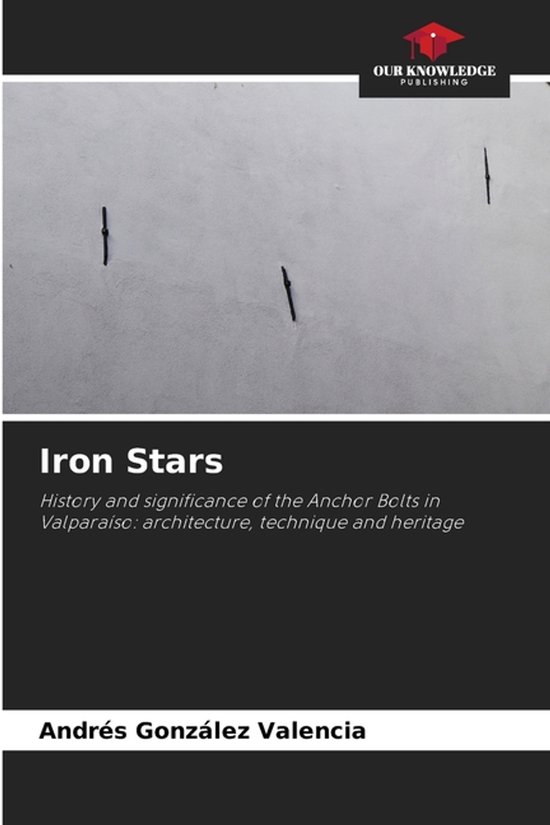 Iron Stars | 9786208466626 | Andres Gonzalez Valencia | Boeken | bol