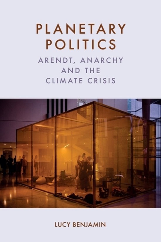 Planetary Politics: Arendt, Anarchy and the Climate Crisis ...
