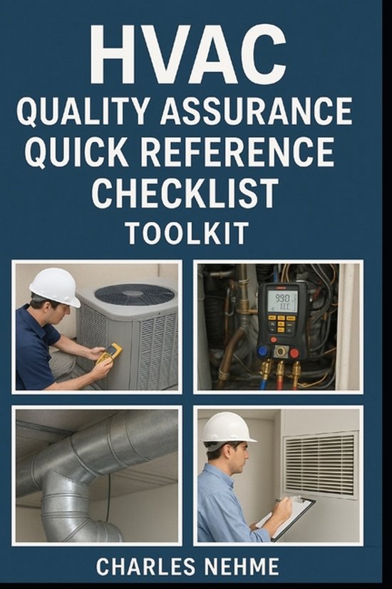 HVAC Quality Assurance Quick Reference Checklist Toolkit, Charles Nehme ...