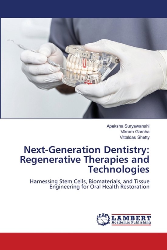 Next-Generation Dentistry, Apeksha Suryawanshi | 9786208454999 | Boeken ...