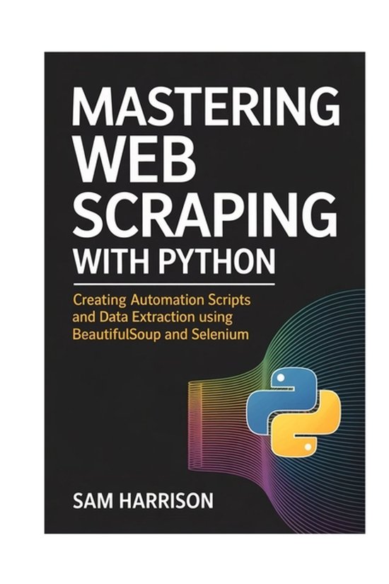 Mastering Web Scraping With Python 9798268954791 Sam Harrison