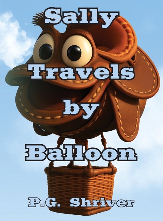 Sally Travels by Balloon, P G Shriver | 9781952726651 | Boeken | bol