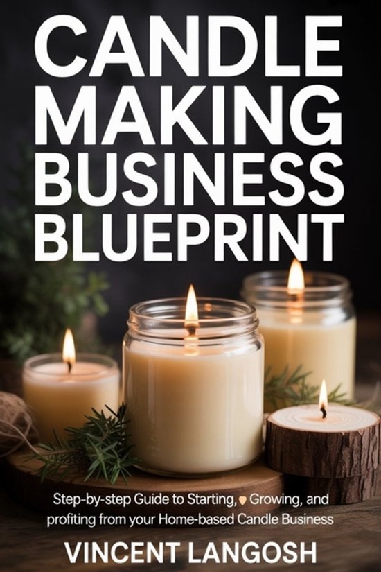 Candle Making Business Blueprint | 9798266772045 | Vincent Langosh ...