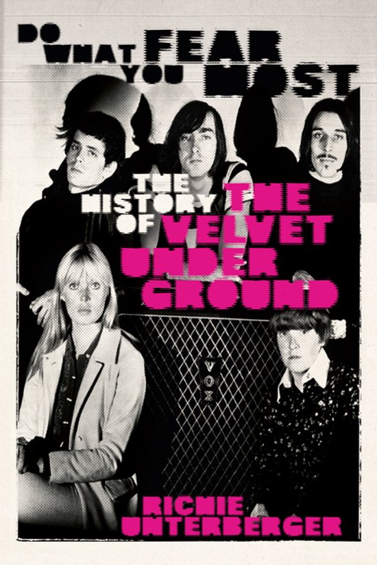Do What You Fear Most: The History of the Velvet Underground ...