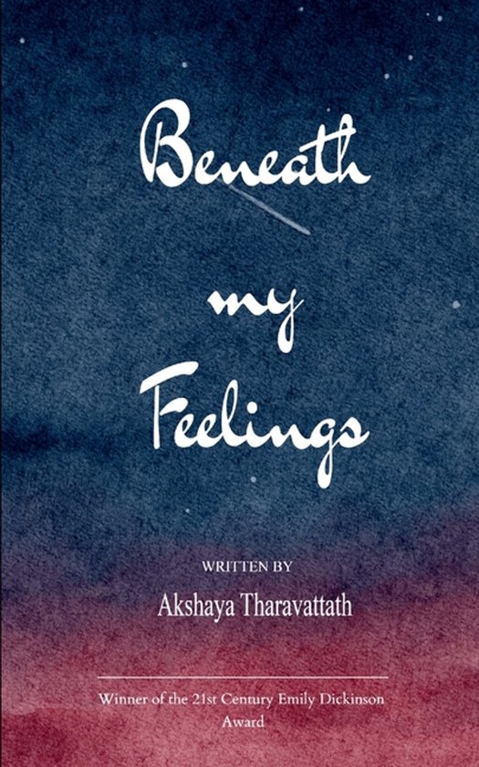 Beneath My Feelings - An echo of emotions and experiences, Akshaya ...