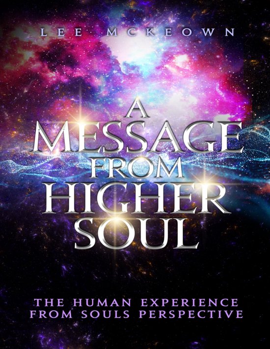 A Message from Higher Soul the Human Experience from Souls Perspective ...