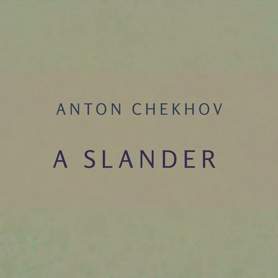 Slander, A, Anton Pavlovich Chekhov | 9798318061905 | Boeken | bol