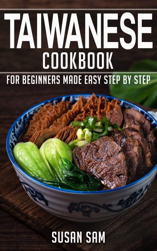 Taiwanese Cookbook 2 - Taiwanese Cookbook (ebook), SUSAN SAM ...