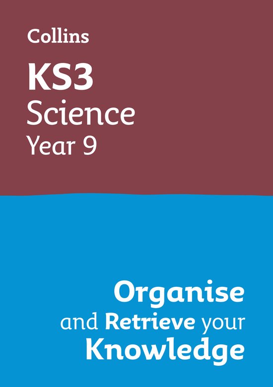 Collins KS3 Revision- KS3 Science Year 9: Organise and retrieve your ...