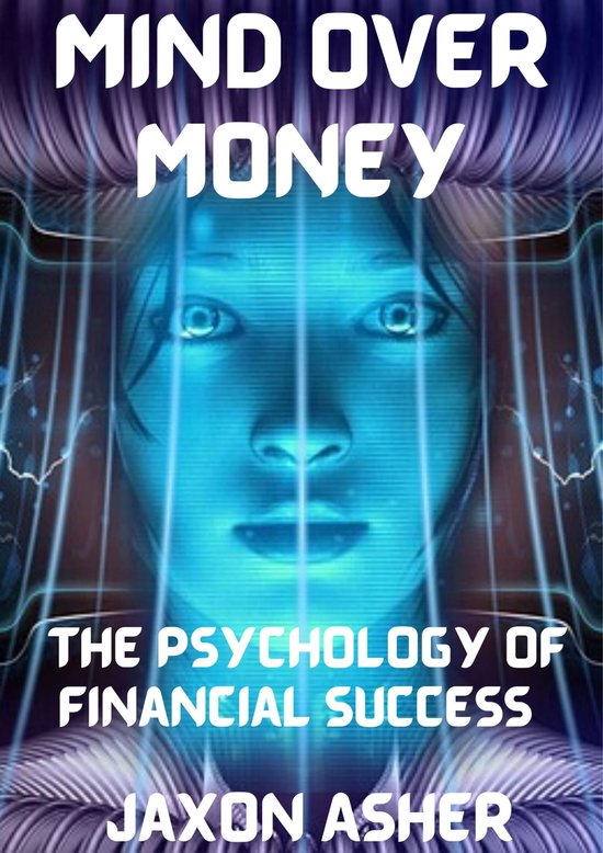 Mind over Money (ebook), Jaxon Asher | 9781447669739 | Boeken | bol