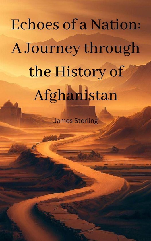 Echoes of a Nation: A Journey through the History of Afghanistan (ebook ...