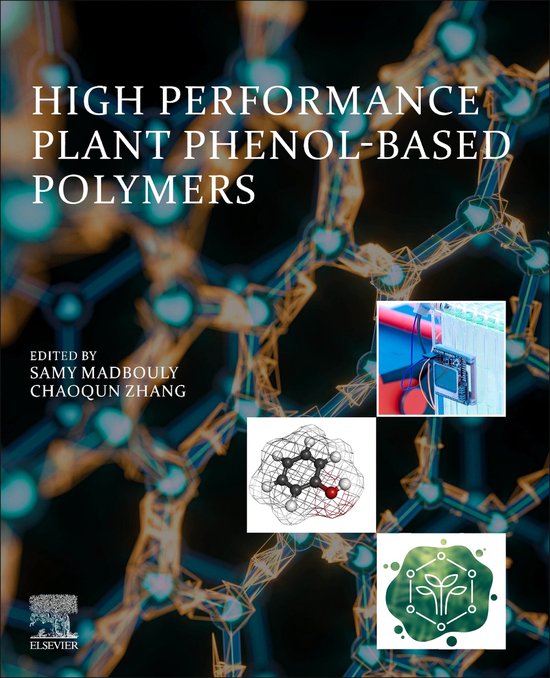 High Performance Plant Phenol-Based Polymers | 9780443190193 | Samy Madbouly | Boeken | bol