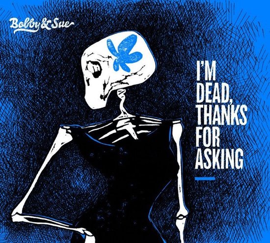 Bobby & Sue - I'm Dead, Thanks For Asking (LP), Bobby & Sue | Muziek | bol