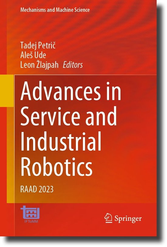 Mechanisms and Machine Science 135 - Advances in Service and Industrial Robotics... | bol.com