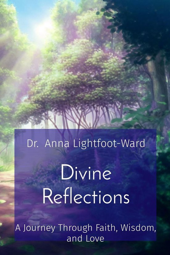 Divine Reflections (ebook), Dr. Anna Lightfoot-Ward | 9781088129159 | Boeken | bol