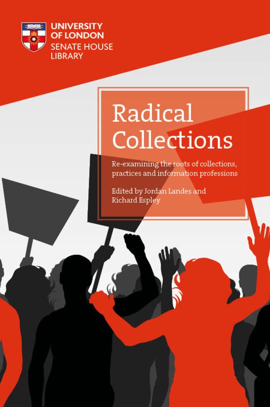 Radical Collections: Re-examining the roots of collections, practices and information... | bol
