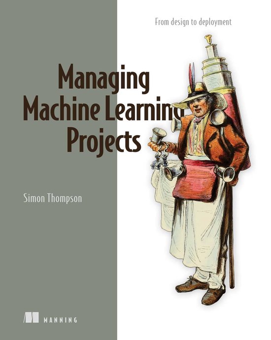 Managing Machine Learning Projects (ebook), Simon Thompson ...