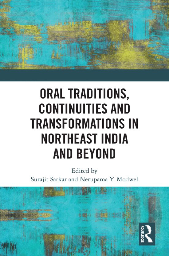 Oral Traditions, Continuities and Transformations in Northeast India ...