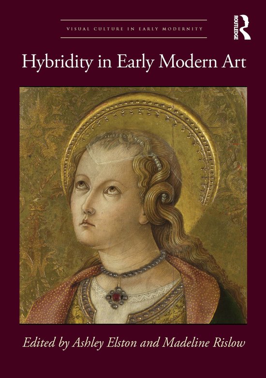 Visual Culture in Early Modernity- Hybridity in Early Modern Art ...