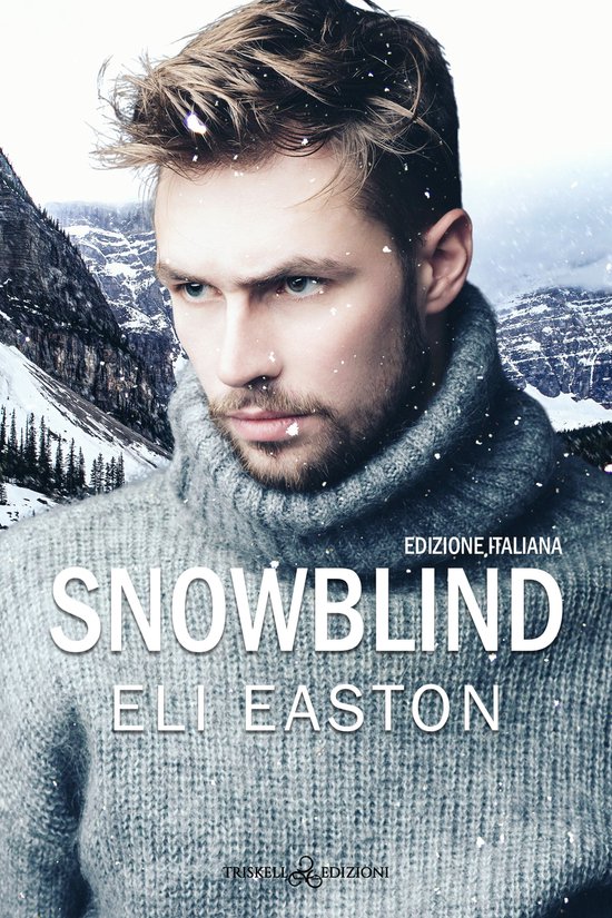 Snowblind (ebook), Eli Easton | 9791220705769 | Boeken | bol.com