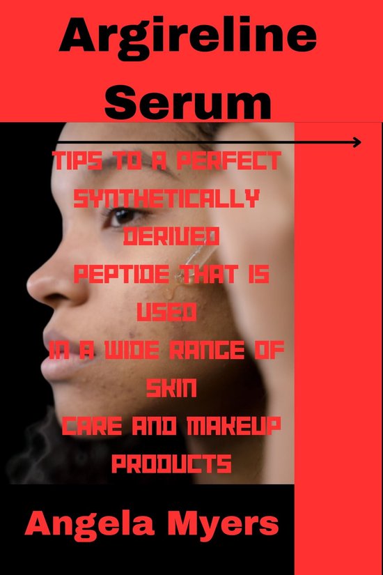 Argireline Serum (ebook), Angela Myers | 1230006566173 | Boeken | bol.com