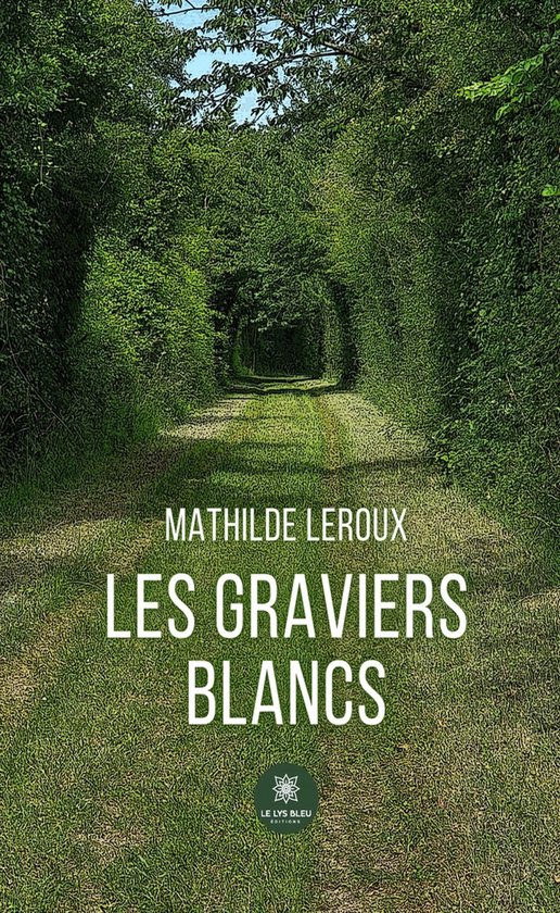 Les graviers blancs (ebook), Mathilde Leroux | 9791037795717 | Boeken ...
