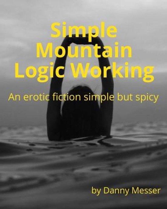Simple Mountain Logic Working (ebook), Danny Messer | 9798223466710 ...